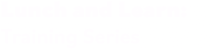 Lunch and Learn: Training Series | Intelex